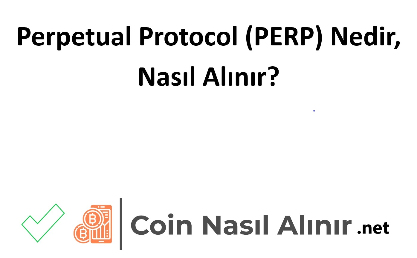 Perpetual Protocol (PERP) Nedir, Nasıl Alınır?